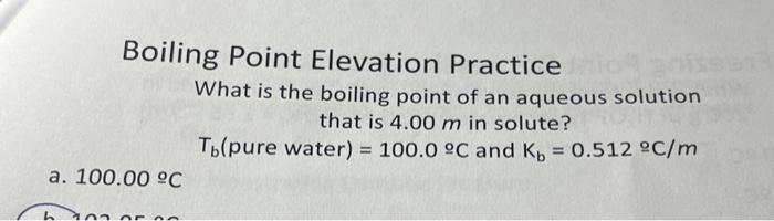 Solved Boiling Point Elevation Practice What is the boiling | Chegg.com