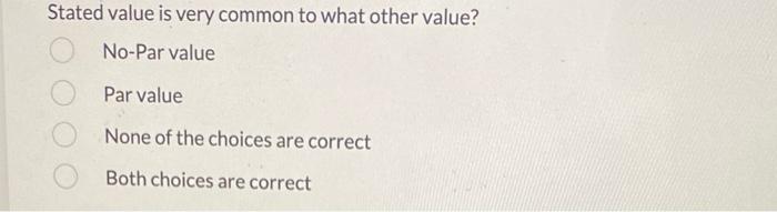 Solved Stated value is very common to what other value? | Chegg.com