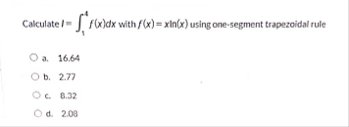 Solved Calculate 1=∫14f(x)dx ﻿with f(x)=xln(x) ﻿using | Chegg.com