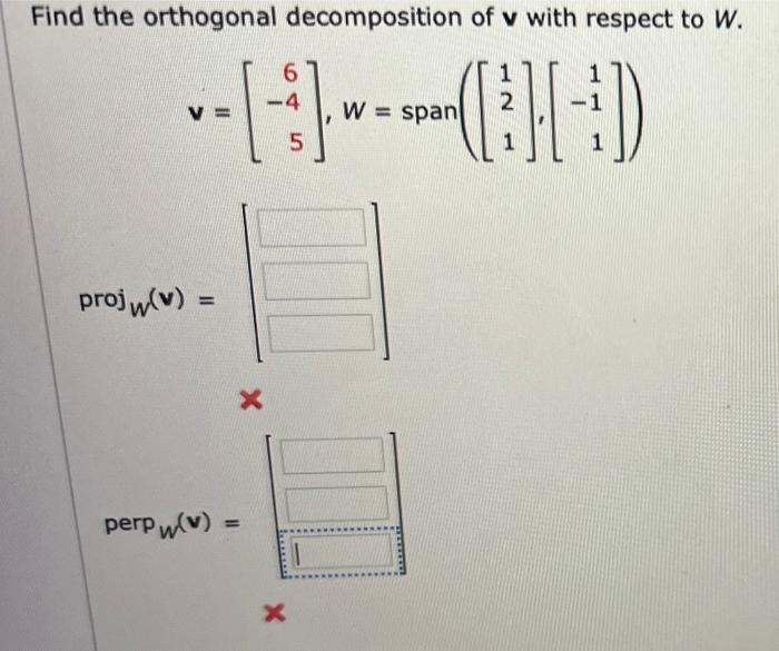 Solved Find the orthogonal decomposition of v with respect | Chegg.com