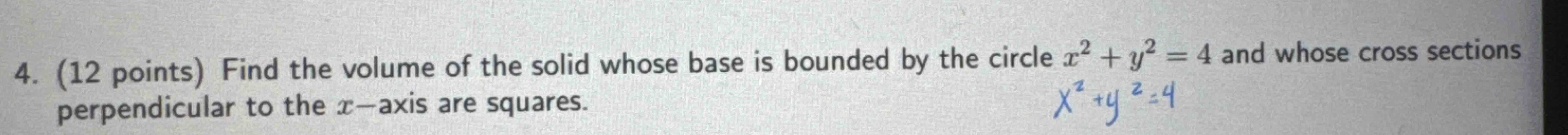 Solved (12 ﻿points) ﻿Find the volume of the solid whose base | Chegg.com