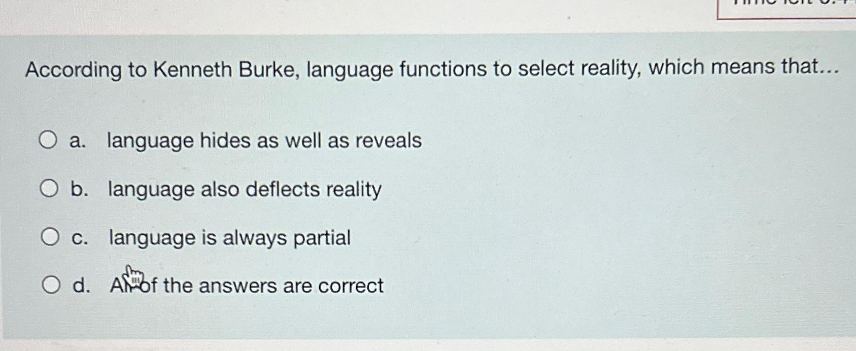 Solved According to Kenneth Burke, language functions to | Chegg.com