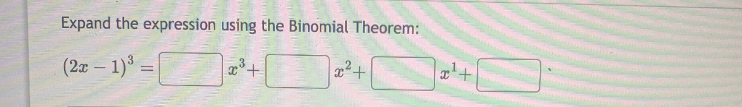 Solved Expand the expression using the Binomial | Chegg.com