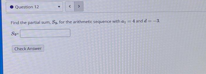 Solved Find the partial sum, S9, for the arithmetic sequence | Chegg.com