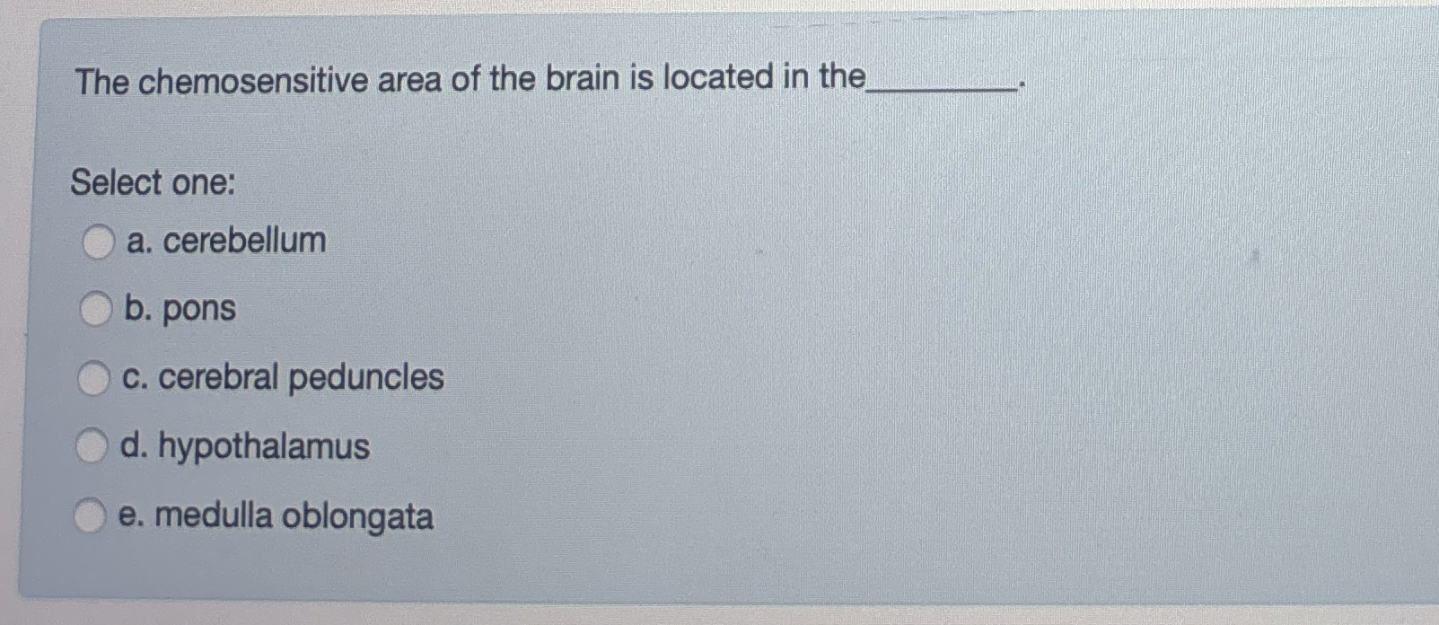 Solved The chemosensitive area of the brain is located in | Chegg.com