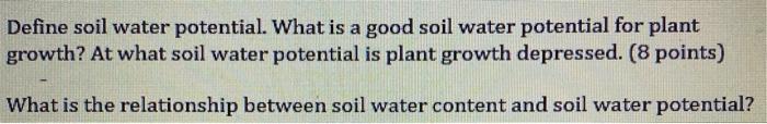 Solved Define soil water potential. What is a good soil | Chegg.com