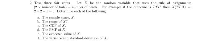 Solved 2. Toss three fair coins. Let X be the random | Chegg.com