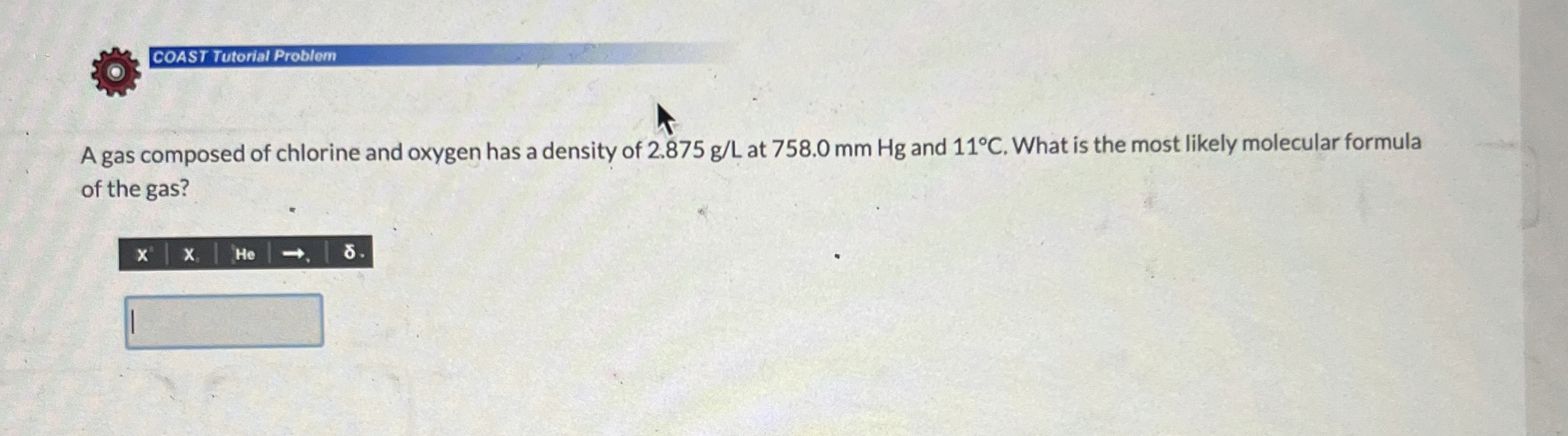 Solved COAST Tutorial ProblemA gas composed of chlorine and | Chegg.com