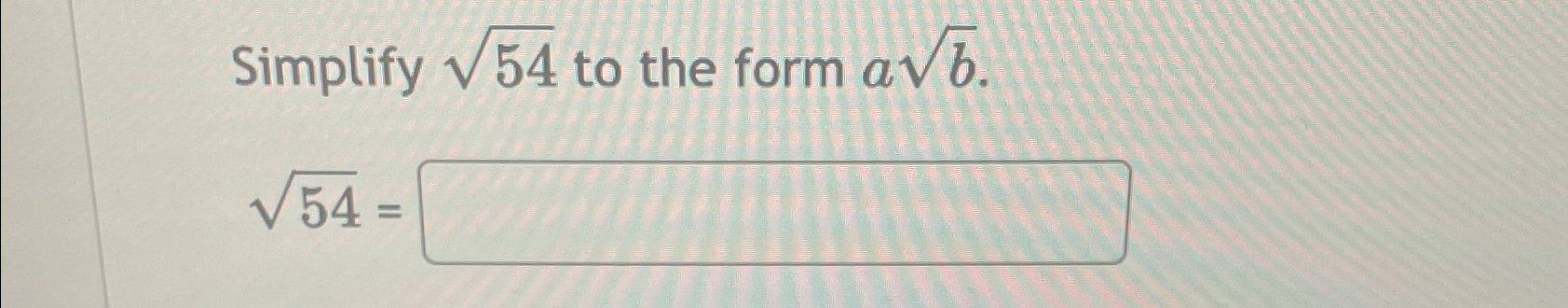 Solved Simplify 542 ﻿to the form ab2.542= | Chegg.com
