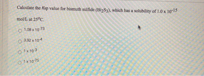 Solved Calculate the Ksp value for bismuth sulfide (Bi2S3), | Chegg.com