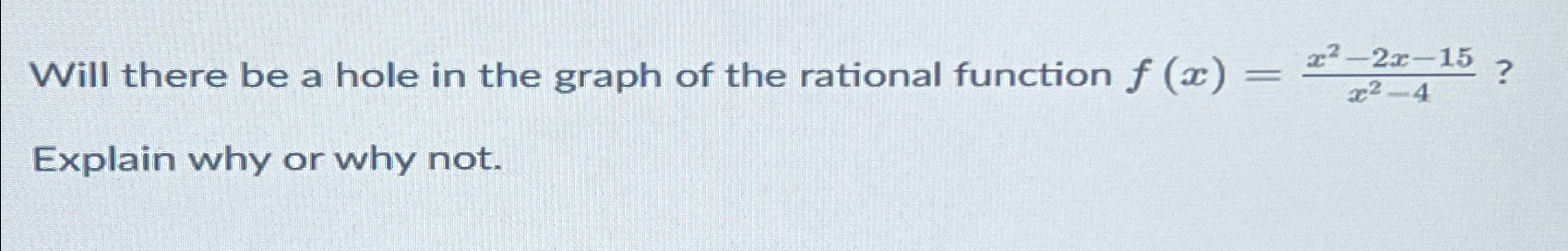 Solved Will there be a hole in the graph of the rational | Chegg.com