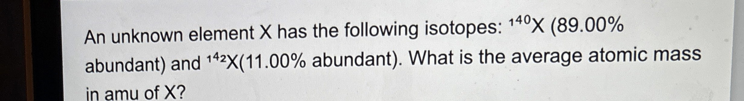 Solved An unknown element x ﻿has the following isotopes: | Chegg.com