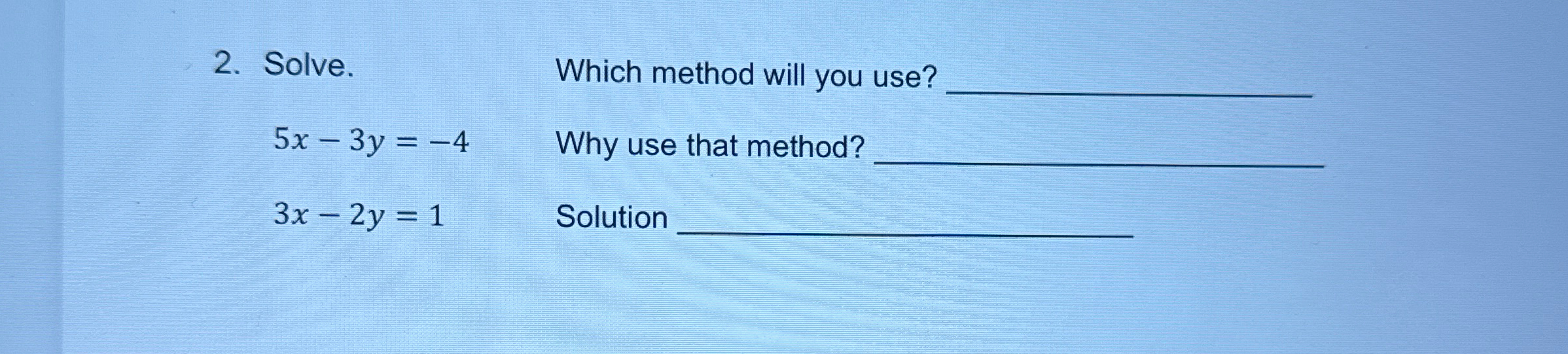 Solved Solve.Which method will you use?5x-3y=-4Why use that | Chegg.com