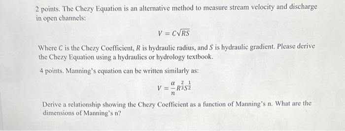 Solved 2 points. The Chezy Equation is an alternative method | Chegg.com