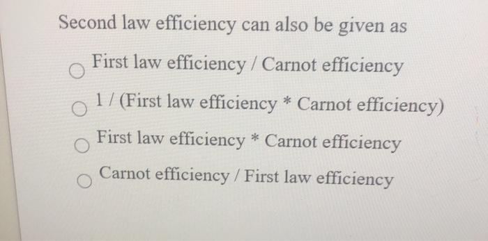 Solved Second law efficiency can also be given as First law | Chegg.com