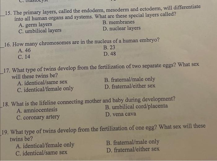 Solved 15. The primary layers, called the endoderm, mesoderm | Chegg.com