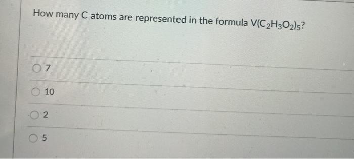 Solved How many C atoms are represented in the formula | Chegg.com