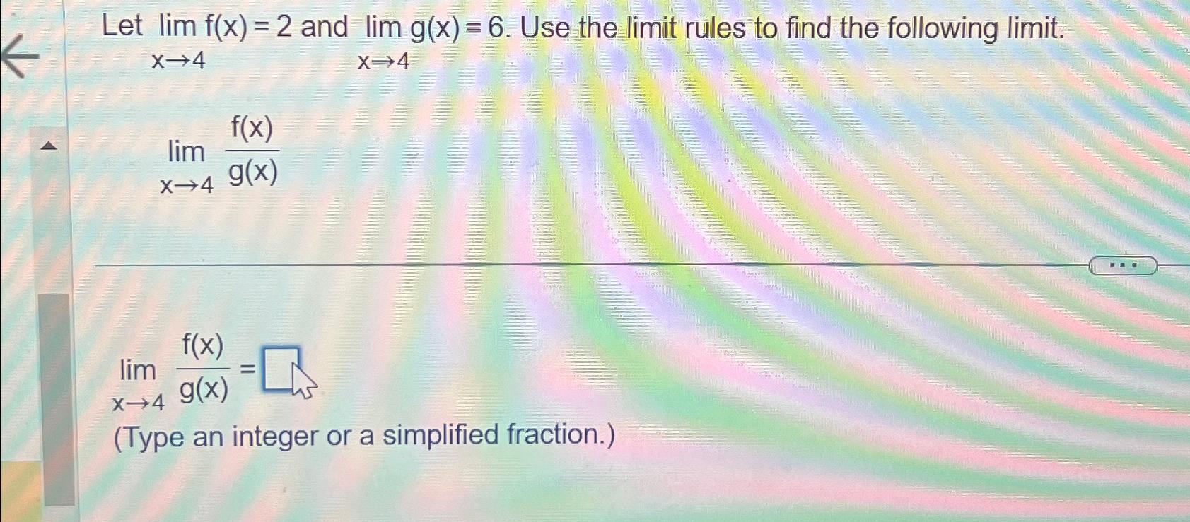 Solved Let Limx→4f X 2 ﻿and Limx→4g X 6 ﻿use The Limit