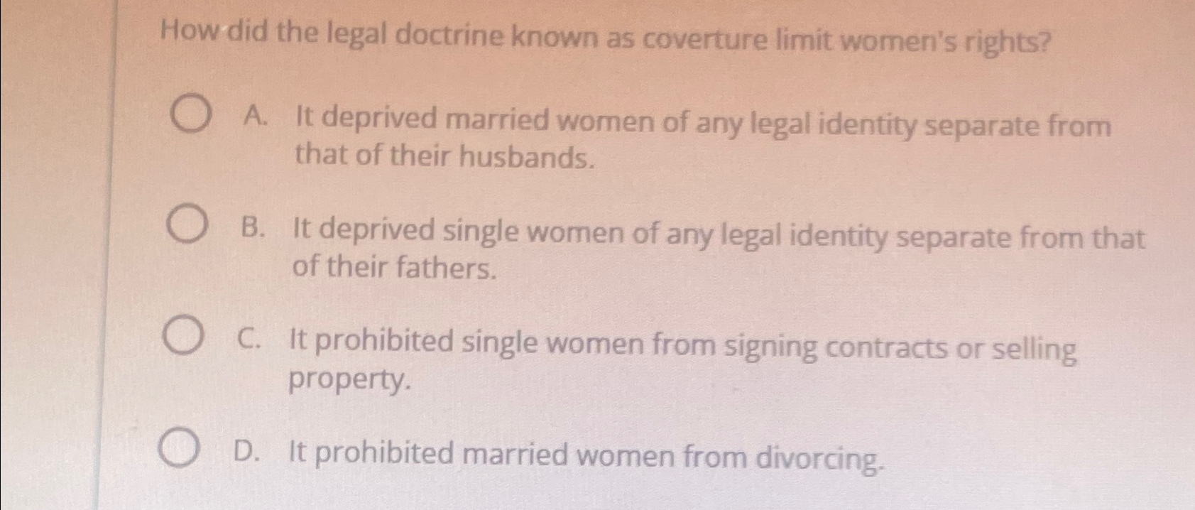Solved How did the legal doctrine known as coverture limit | Chegg.com