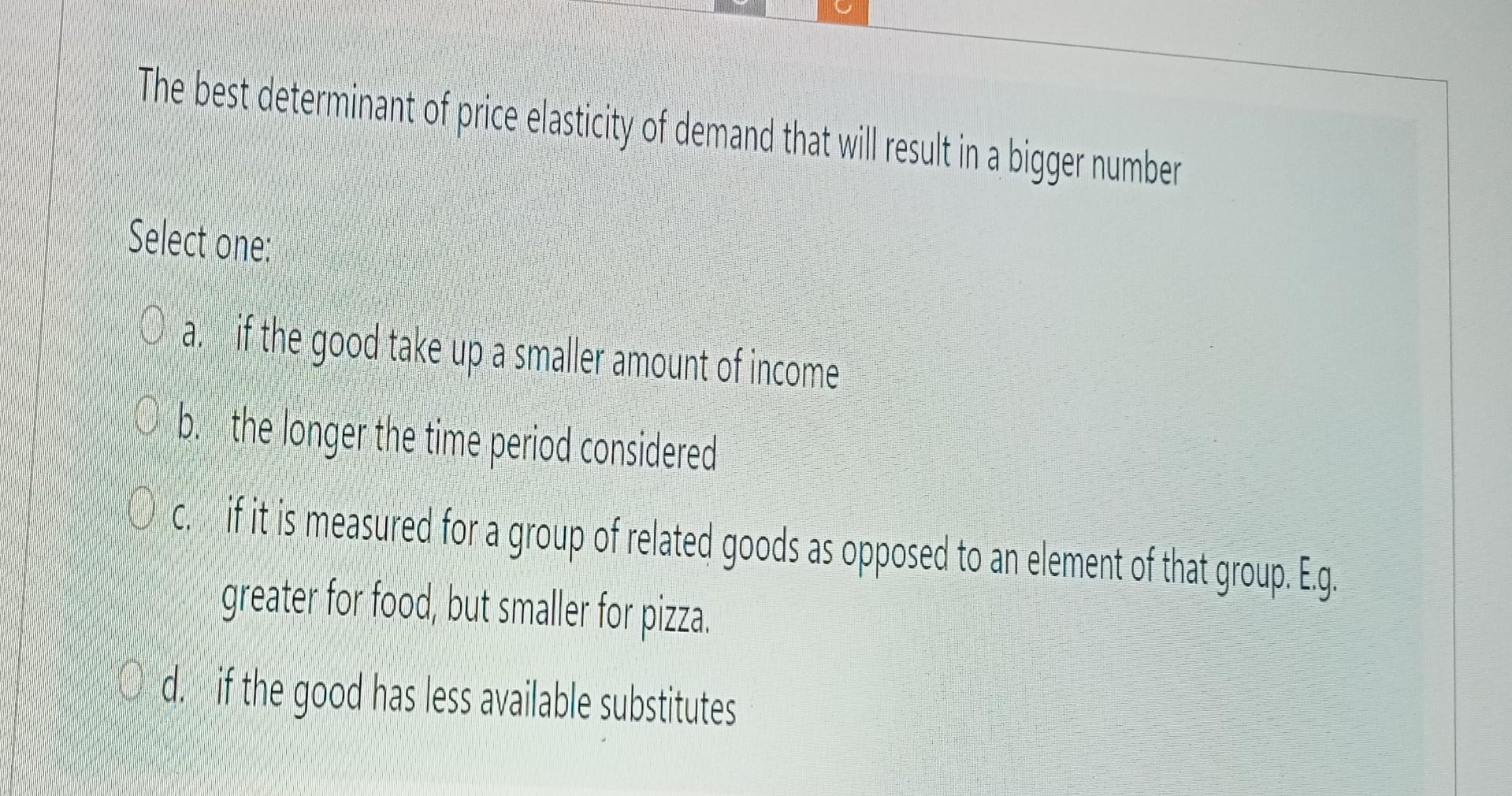 Solved The best determinant of price elasticity of demand | Chegg.com