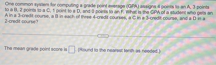 Solved One common system for computing a grade point average | Chegg.com
