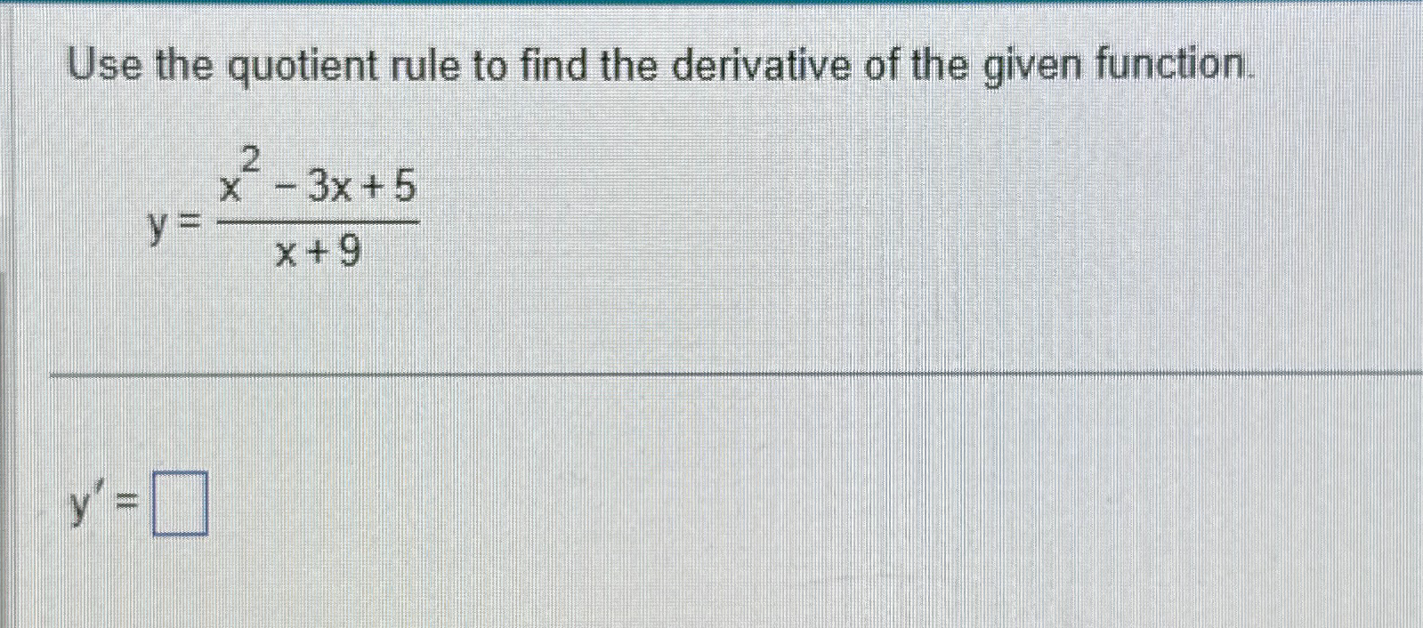 Solved Use the quotient rule to find the derivative of the | Chegg.com