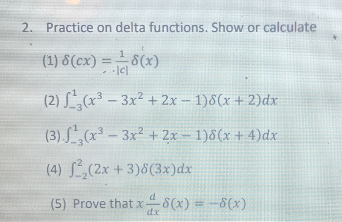 Solved 2. Practice on delta functions. Show or calculate (1) | Chegg.com
