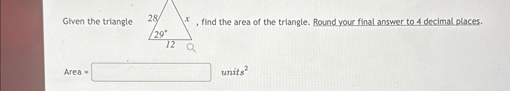 Solved Given the triangle 2829°,x, ﻿find the area of the | Chegg.com