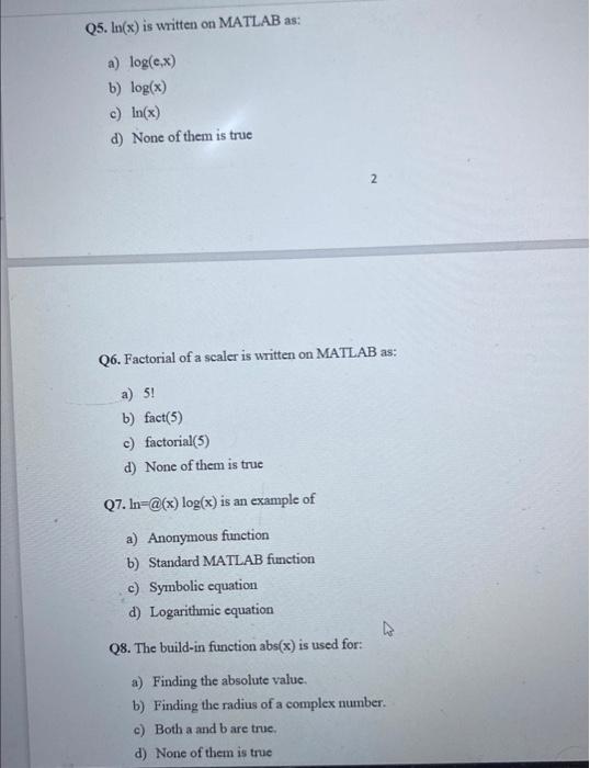 Solved Q5. ln(x) is written on MATLAB as: a) log(e,x) b) | Chegg.com
