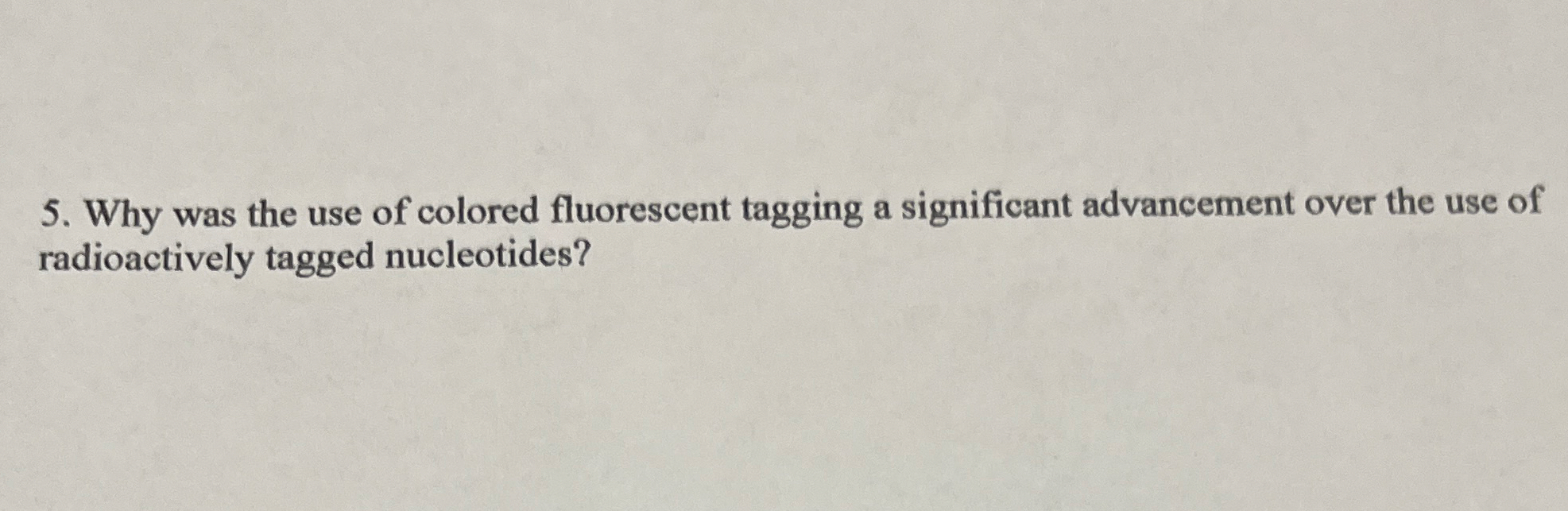 Solved Why was the use of colored fluorescent tagging a | Chegg.com