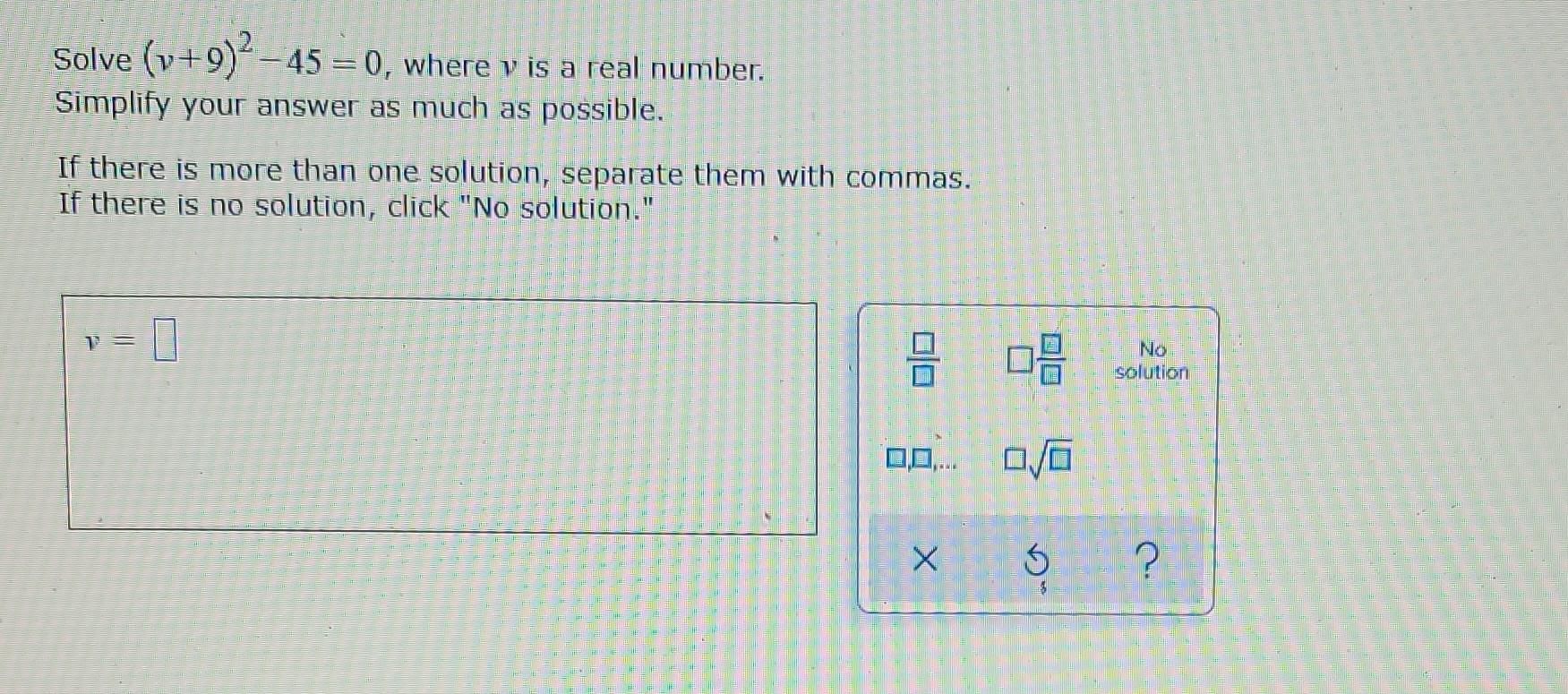 Solved Solve (v+9)2-450, where v is a real number. Simplify | Chegg.com