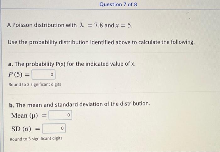 Solved A Poisson distribution with λ=7.8 and x=5. Use the | Chegg.com