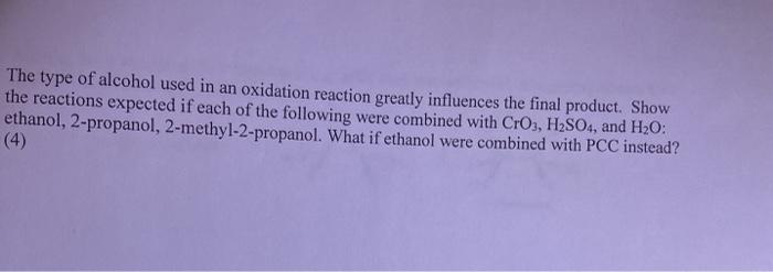 Solved the type of alchol used in oxidation rxn greatly | Chegg.com