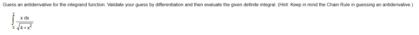 Solved Guess an antiderivative for the integrand function. | Chegg.com