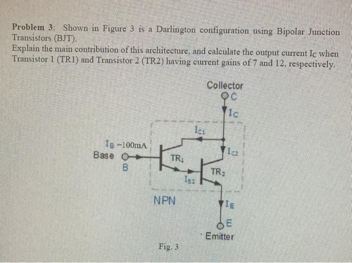 Solved Problem 3: Shown in Figure 3 is a Darlington | Chegg.com
