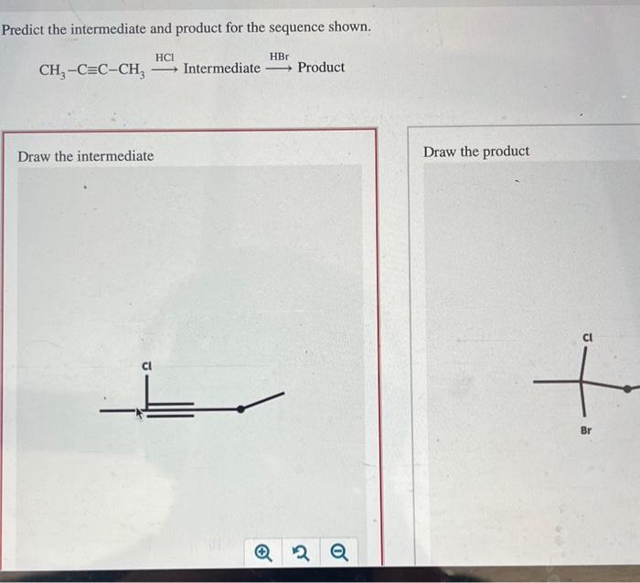 Solved Predict the intermediate and product for the sequence | Chegg.com