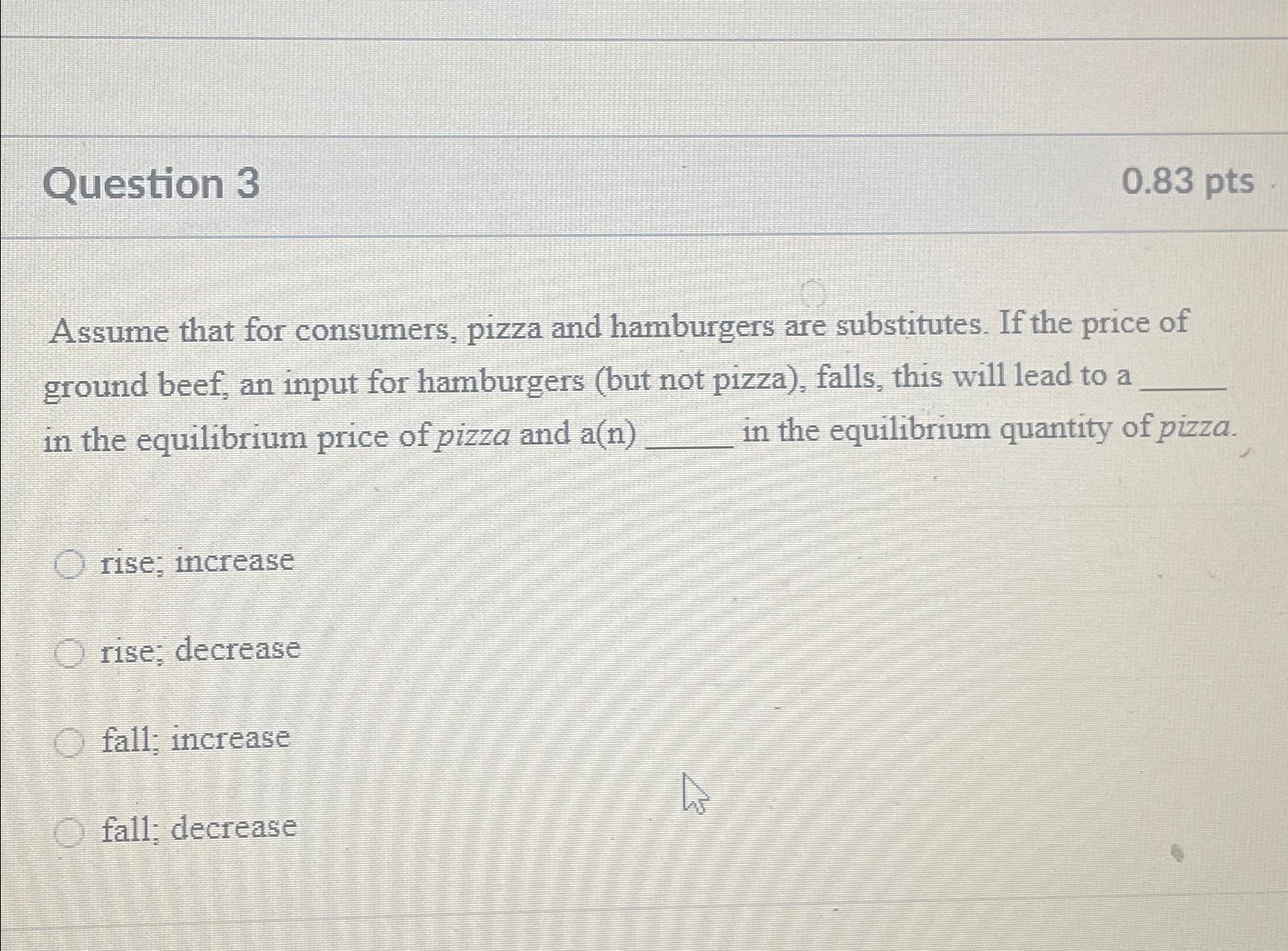 Solved Question 30.83 ﻿ptsAssume that for consumers, pizza | Chegg.com