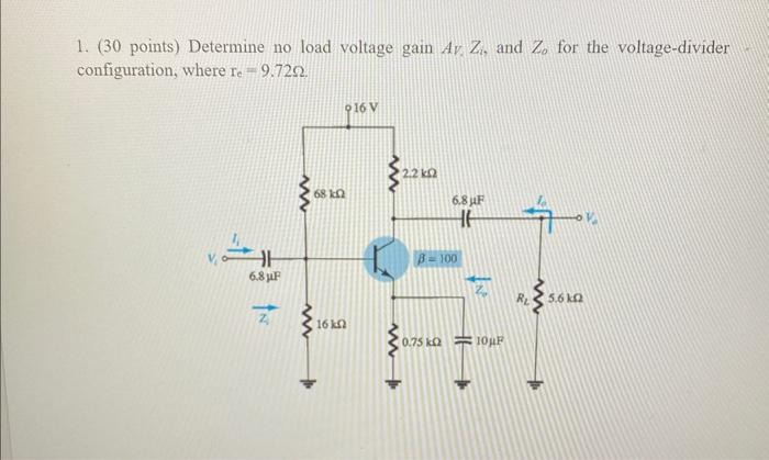 Solved 1. (30 points) Determine no load voltage gain AV,Zi, | Chegg.com