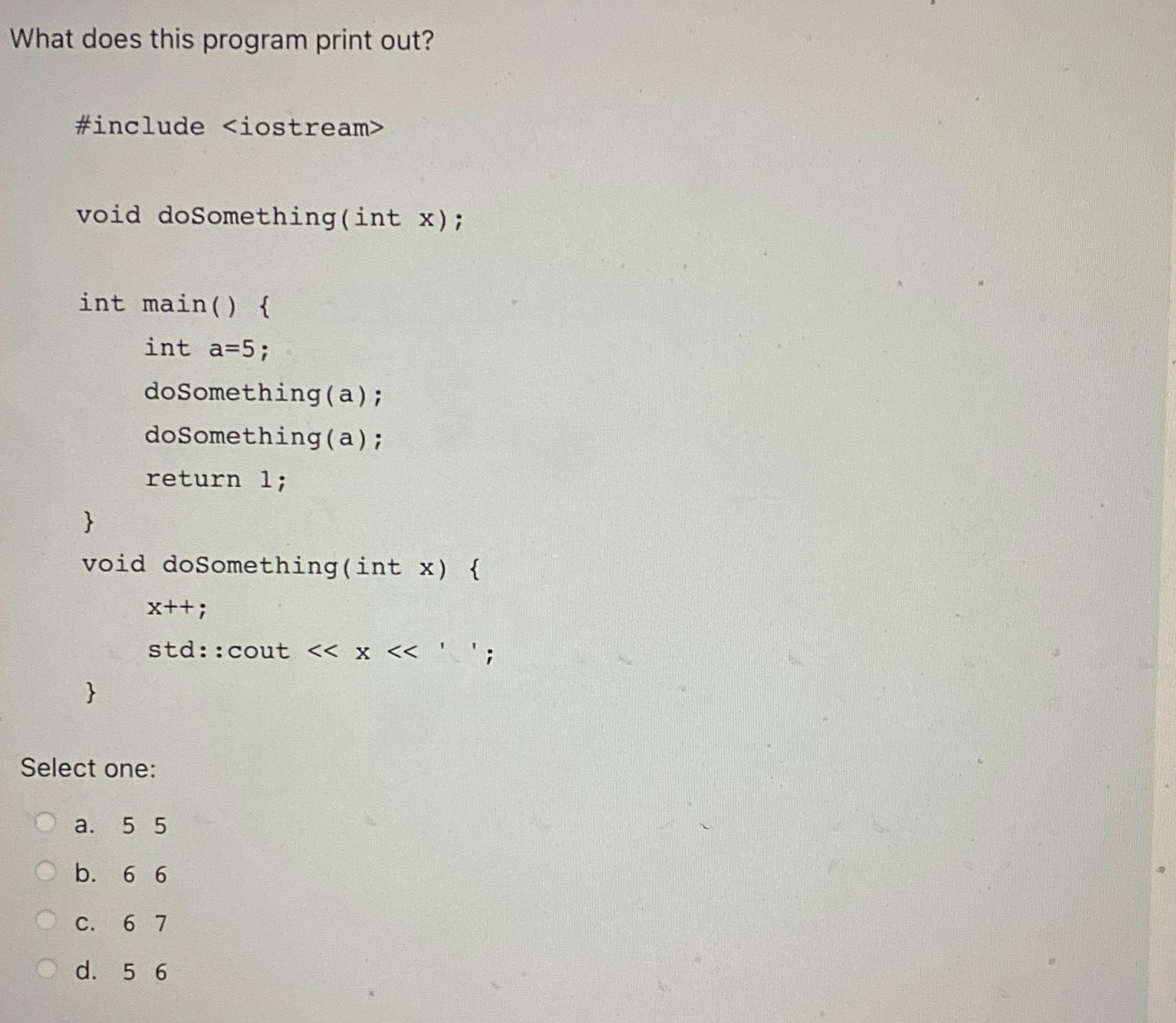 Solved What does this program print out?#include xa=5xx++≪x≪ | Chegg.com