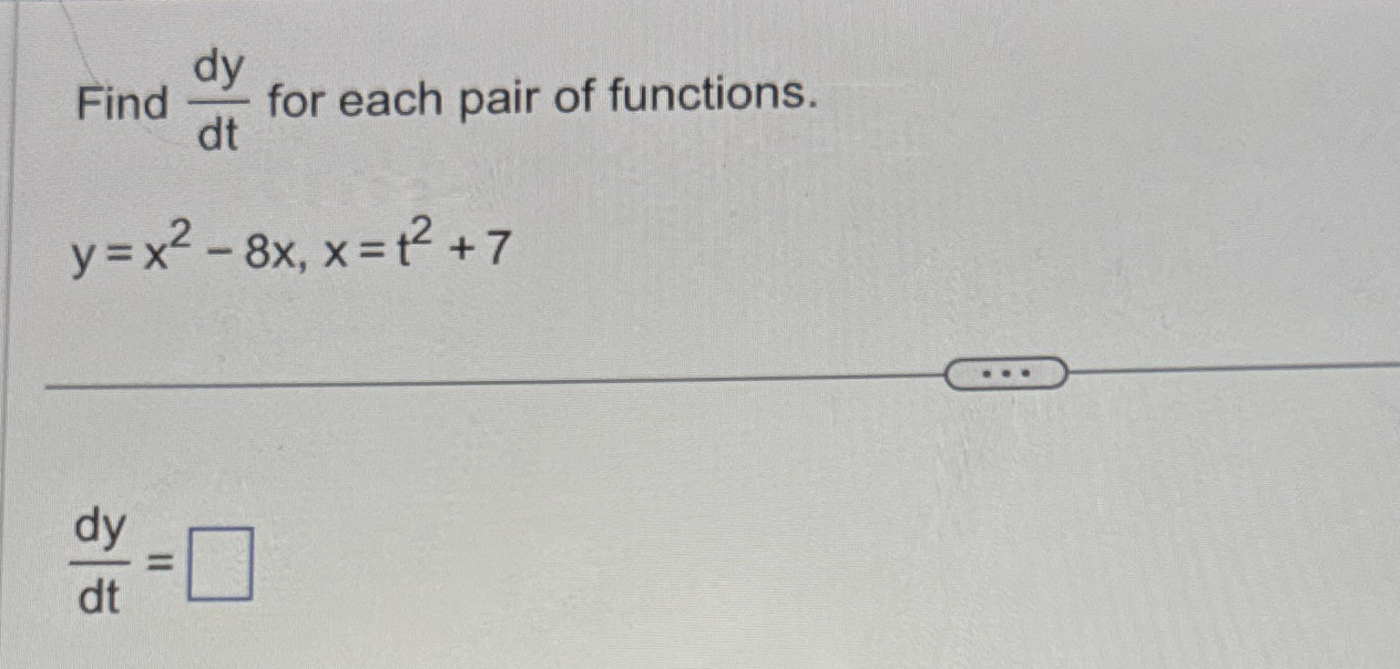 Solved Find dydt ﻿for each pair of | Chegg.com