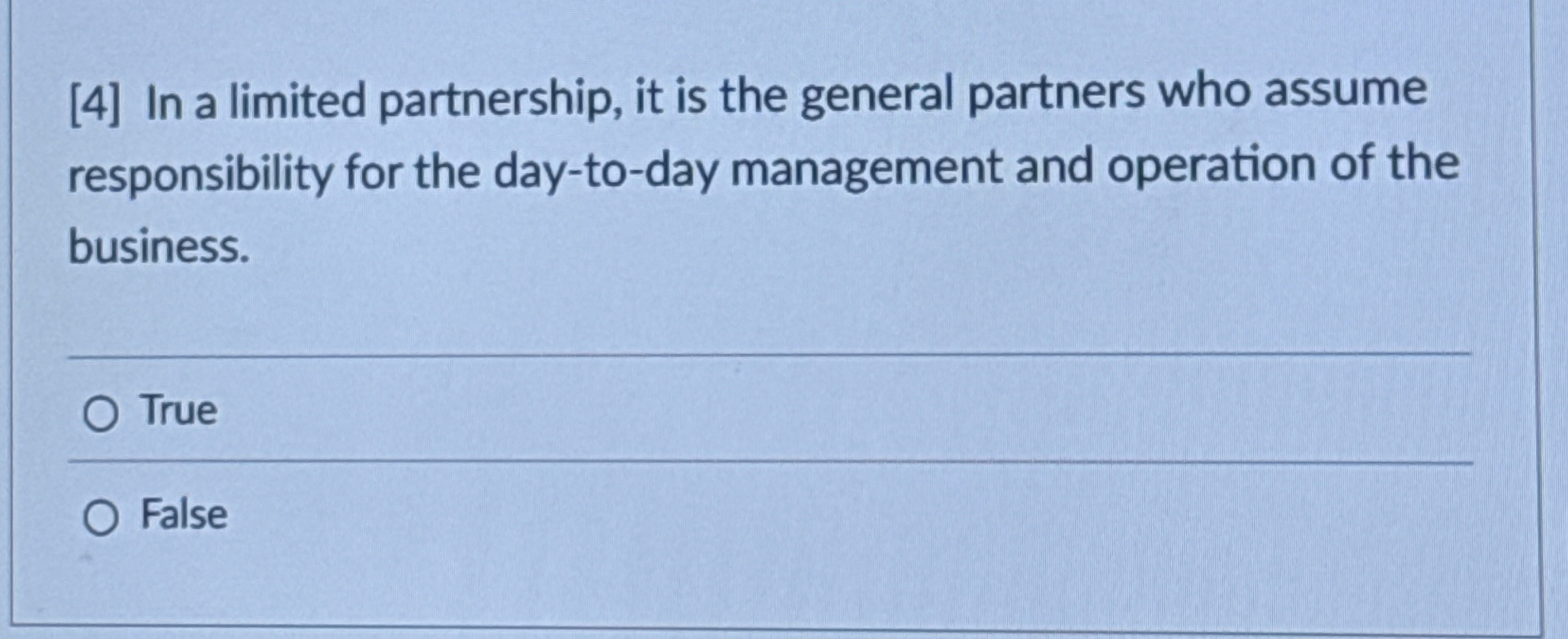 Solved [4] ﻿In a limited partnership, it is the general | Chegg.com