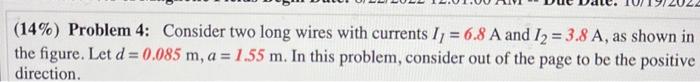 Solved (14\%) Problem 4: Consider two long wires with | Chegg.com Solved (14\%) Problem 4: Consider two long wires with | Chegg.com