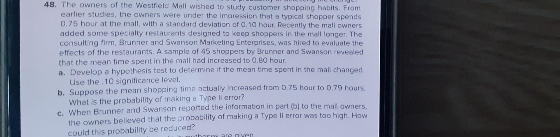 Solved 48. The owners of the Westfield Mall wished to study | Chegg.com