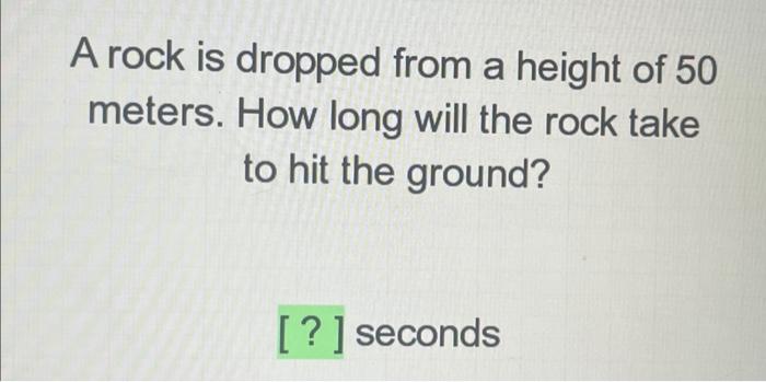 Solved A rock is dropped from a height of 50 meters. How | Chegg.com