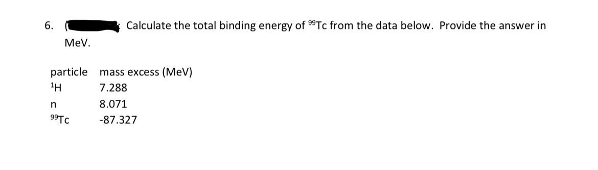 Solved Calculate the total binding energy of ?99Tc ﻿from the | Chegg.com