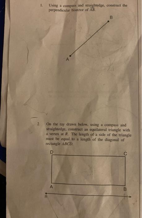 Solved 1. Using a compass and straightedge, construct the | Chegg.com
