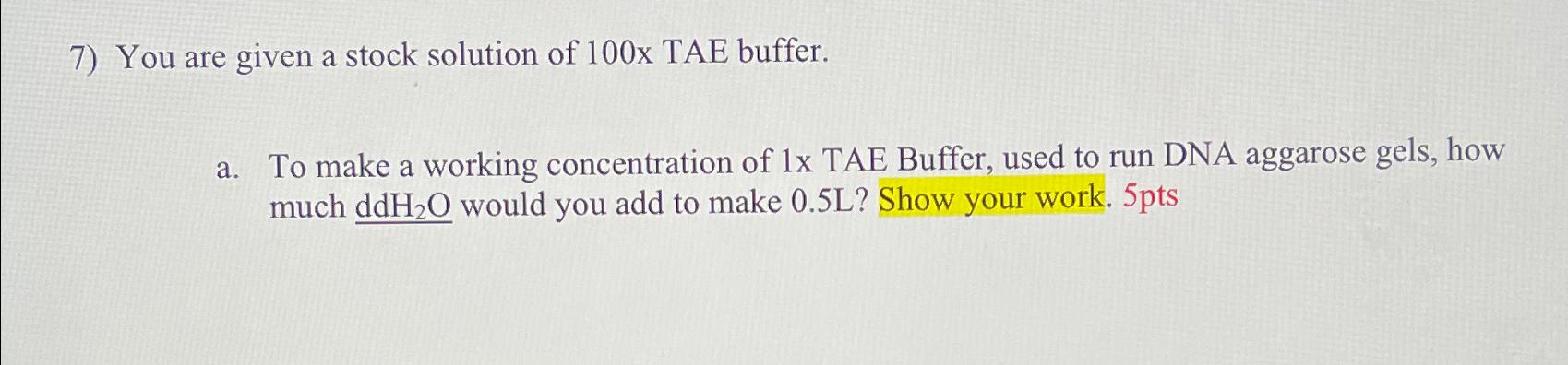 Solved You are given a stock solution of 100x ﻿TAE buffer.a. | Chegg.com