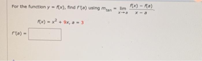 Solved For the function y = f(x), find f'(a) using mtan f(x) | Chegg.com