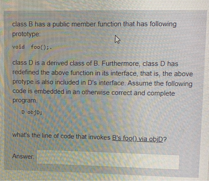 Solved class B has a public member function that has | Chegg.com