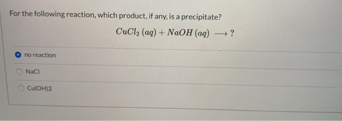 Solved For the following reaction, which product, if any, is | Chegg.com